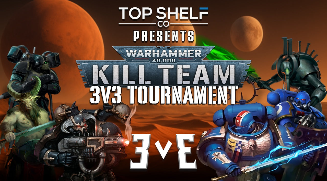 Top Shelf Presents: Kill Team 3v3 Tournament, Post Event Recap – Top ...
